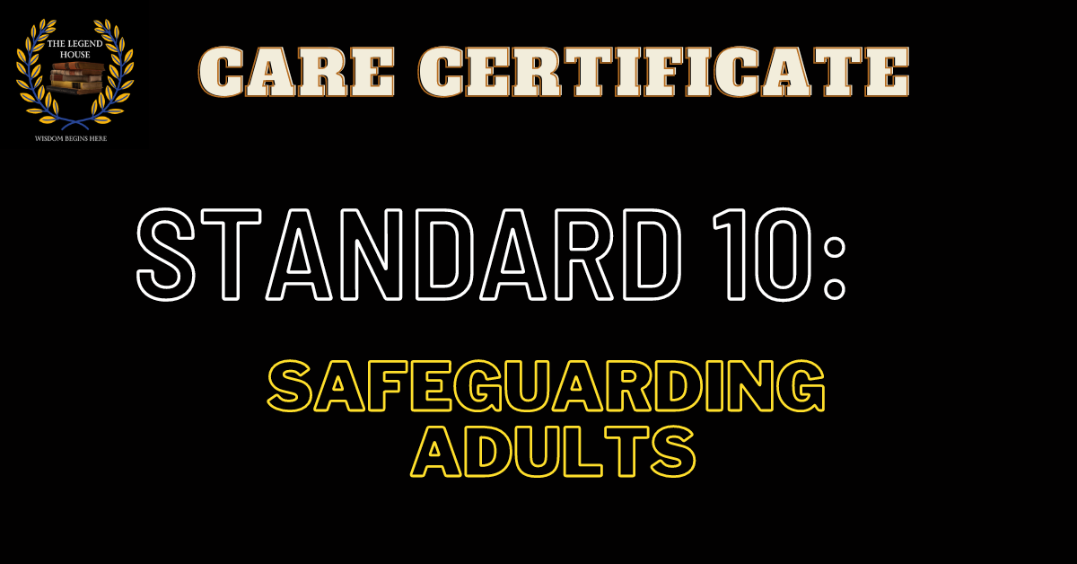 Standard 10 : Safeguarding Adults Answers - The Legend House