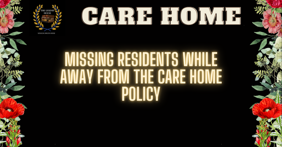 Missing Residents While Away from the Care Home Policy